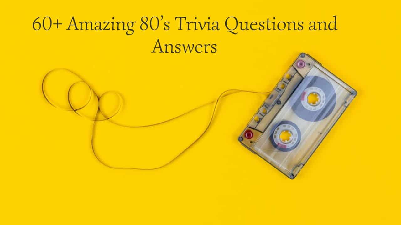 80 s Trivia Questions And Answers
