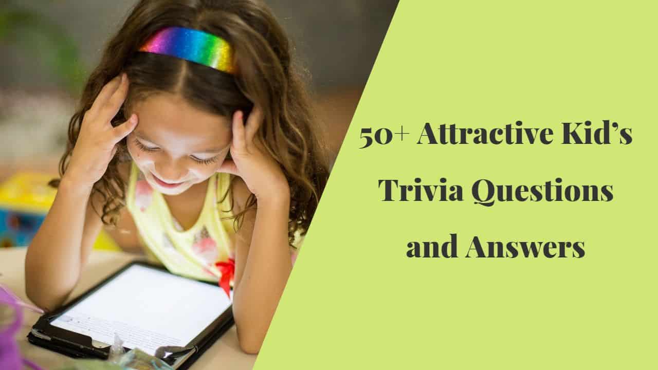 Kid s Trivia Questions And Answers kid-s-trivia-questions-and-answers