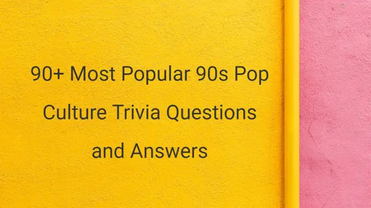 90s Pop Culture Trivia Questions And Answers 90s-pop-culture-trivia-questions-and-answers