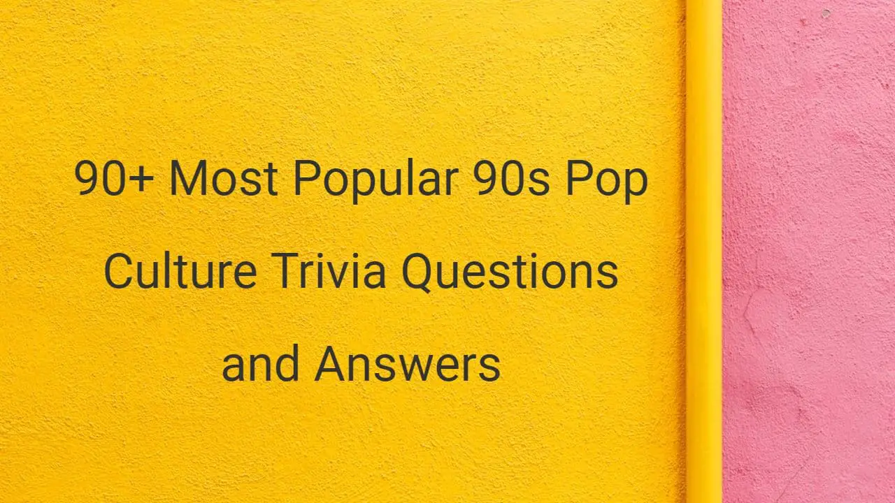 90s Pop Culture Trivia Questions and Answers